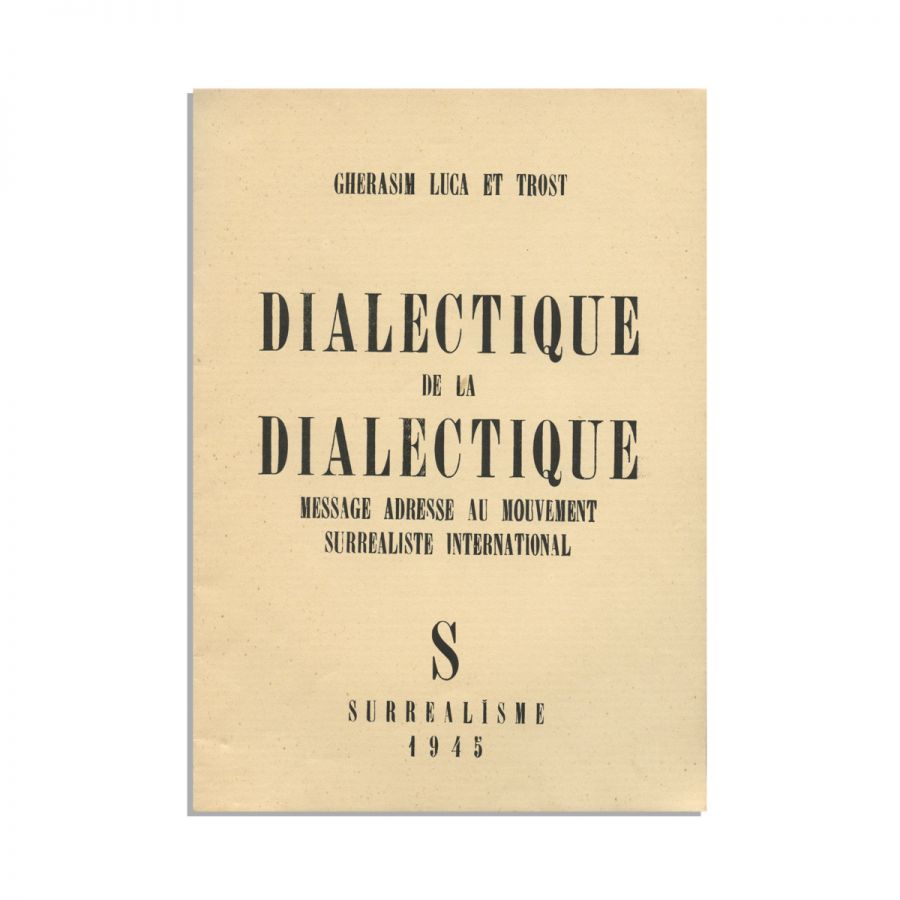Dolfi Trost, Gherasim Luca, Dialectique de la Dialecti